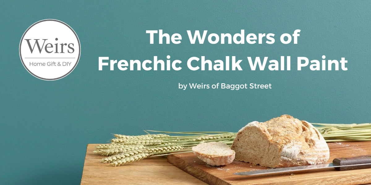 The Wonders of Frenchic Chalk Wall Paint by Weirs of Baggot Street